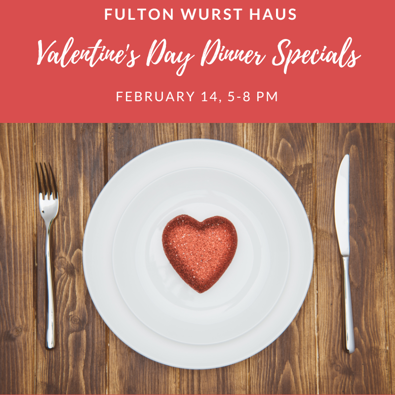 Fulton Wurst Haus Valentine's Day Dinner February 14 & 17 | Hermann ...